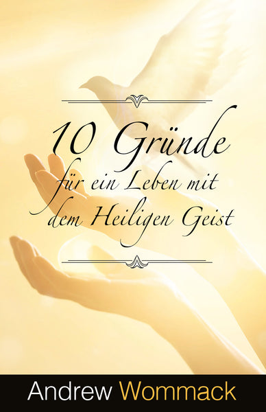 10 Gründe für ein Leben mit dem Heiligen Geist – Andrew Wommack